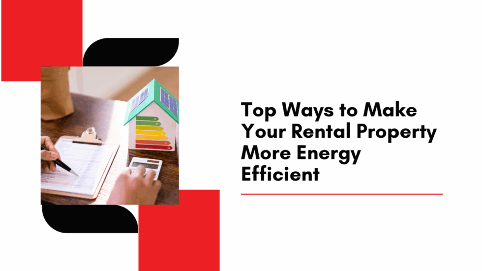 Top Ways to Make Your Rental Property More Energy Efficient